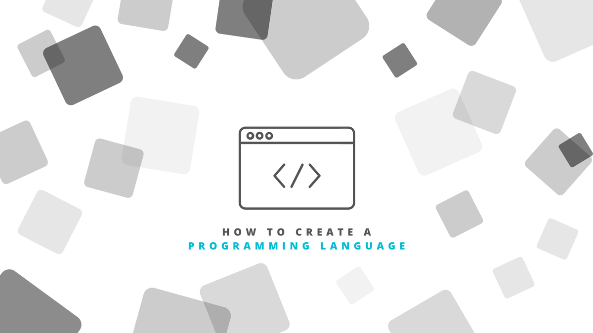 How to Create a Programming Language